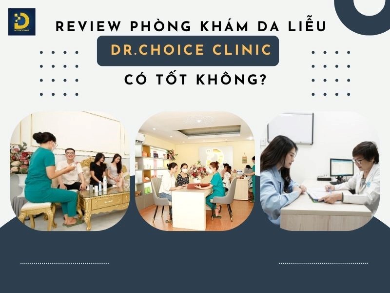 Dr. Choice Clinic: Nâng tầm nhan sắc - Tỏa sáng tự tin
